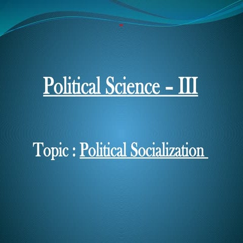 PPT on the topic Political sociallization.pptx