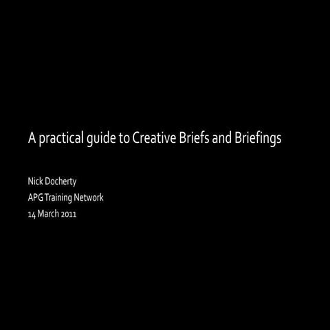 A practical guide to Creative Briefs and Briefings | PPT