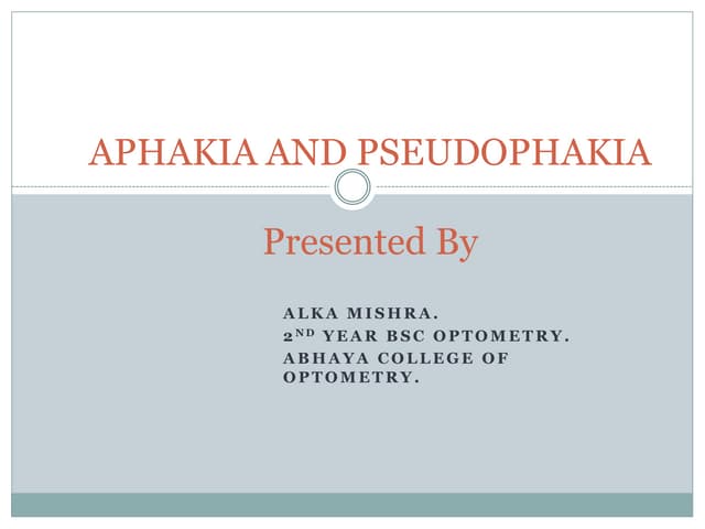 Aphakia and pseudophakia | PPTX