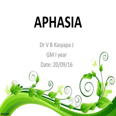 Aphasia in brief - Dr. Kasyapa | PPT
