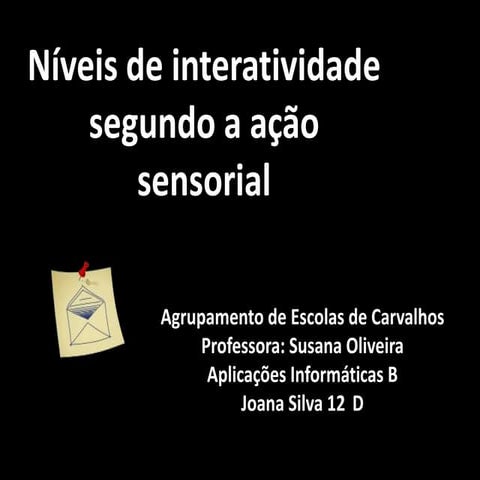 API - Níveis de Interatividade segundo a ação sensorial | PPTX