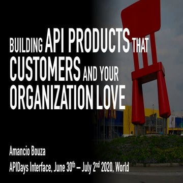 Building API Product that Customers and Your Organization Love | PDF
