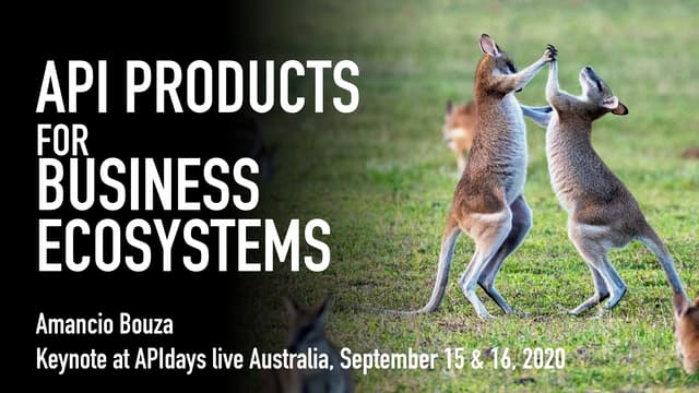 Apidays Live Australia 2020 Api Product For Business Ecosystems By