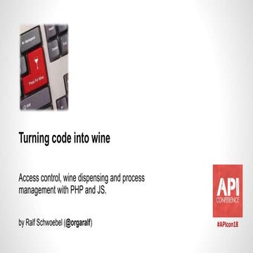 APIconference London 2018: Turning code into wine | PPT