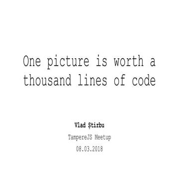 A picture is worth a thousand lines of code | PPT