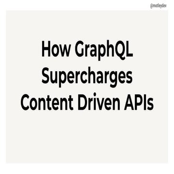 APIdays Zurich 2019 - How GraphQL supercharges content driven APIs Jesse Martin, GraphCMS | PDF
