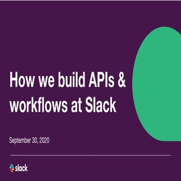 apidays LIVE JAKARTA - How we Build APIs and Workflows at Slack by Bear ...
