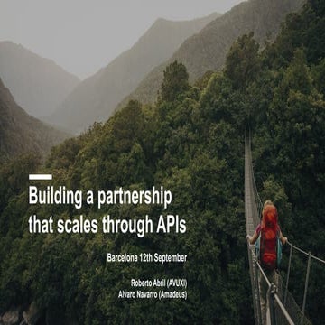 APIdays Barcelona 2019 - Building a partnership that scales through APIs with Alvaro Navarro ...