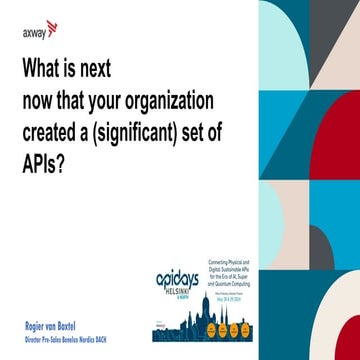 Apidays Helsinki & North 2024 - What is next now that your organization created a (significant ...