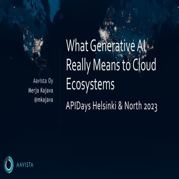apidays Helsinki & North 2023 - What Generative AI Really Means To Cloud Ecosystems, Merja ...