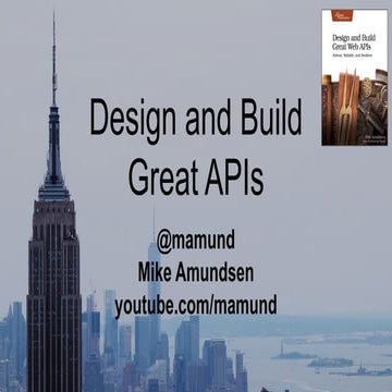 apidays LIVE New York - Building Great Web APIs by Mike Amundsen | PDF