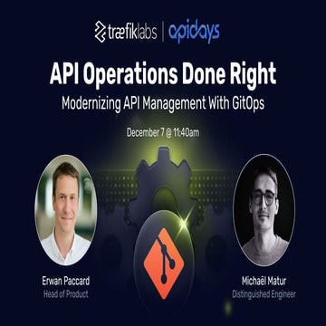 Apidays Paris 2023 - Modernizing API Management with GitOps, Erwan Paccard and Michael Matur ...