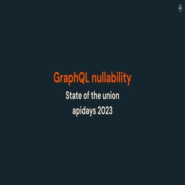 Apidays Paris 2023 - GraphQL Nullability, State of the Union, Martin Bonnin, Apollo GraphQL | PDF
