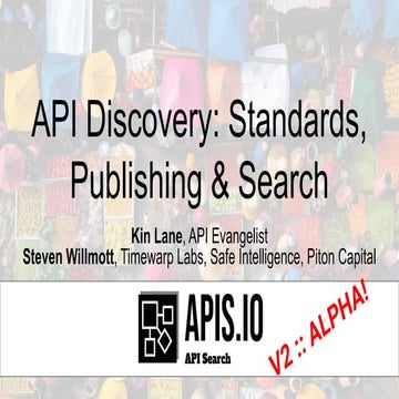 Apidays Paris 2023 - API Discovery: Standards, Publishing & Search, Steven Willmott, 3scale ...