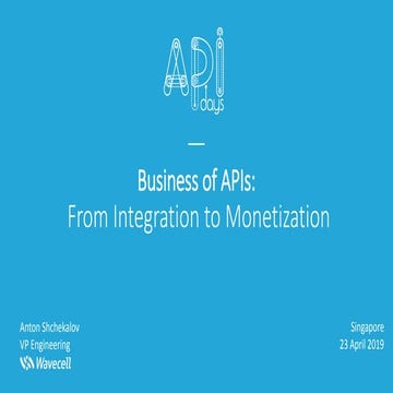 APIdays Singapore 2019 - Business of APIs: From Integration to ...