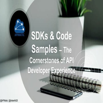 APIdays Singapore 2019 - SDKs and Code Samples - The Cornerstone of API Developer Experience ...