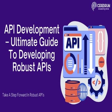 API Development – Ultimate Guide To Developing Robust APIs | PPT