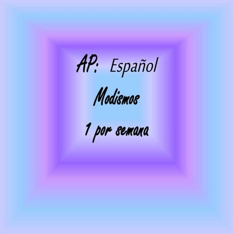 AP Spanish - Modismos | PPTX