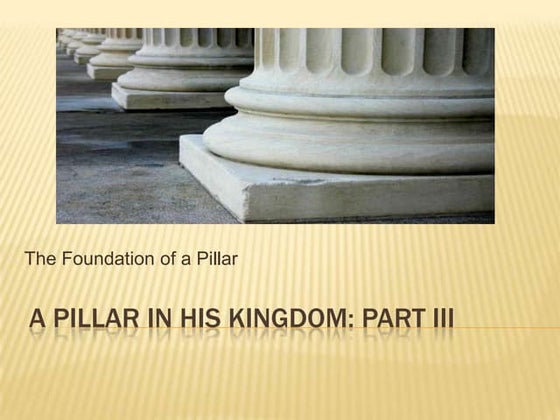 A pillar in the kingdom part 1 | PPT