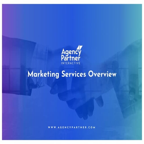 Agency Partner Interactive - Digital Marketing Services Q1 2019 | PPT