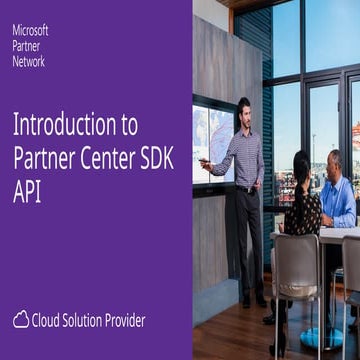 Introduction to Partner Center SDK API.pptx