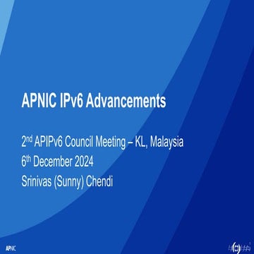 APNIC IPv6 Advancements, presented by Sunny Chendi | PDF
