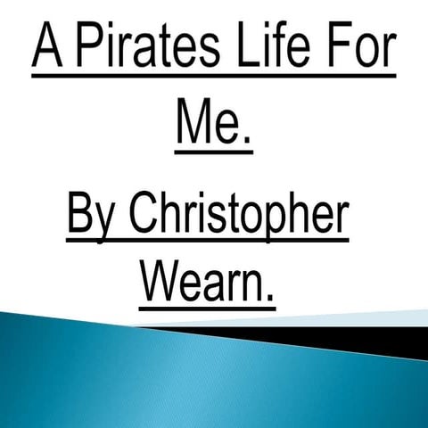 A pirates life for me | PPTX