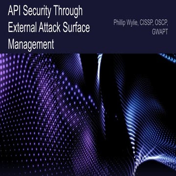 2022 APIsecure_API Security Through External Attack Surface Management ...