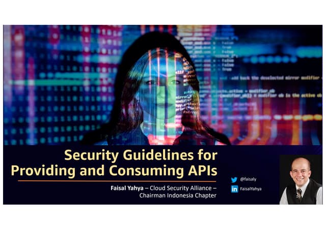 API Security Webinar : Security Guidelines for Providing and Consuming ... API Security Webinar : Security Guidelines for Providing and Consuming ...