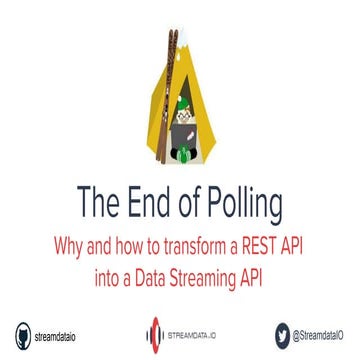 The end of polling : why and how to transform a REST API into a Data Streaming API? - SnowCamp ...