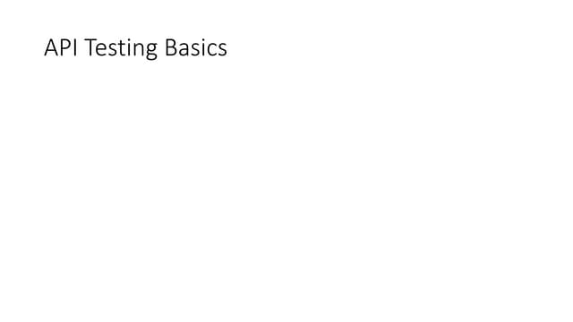 API Testing Basics.pptx API Testing Basics.pptx
