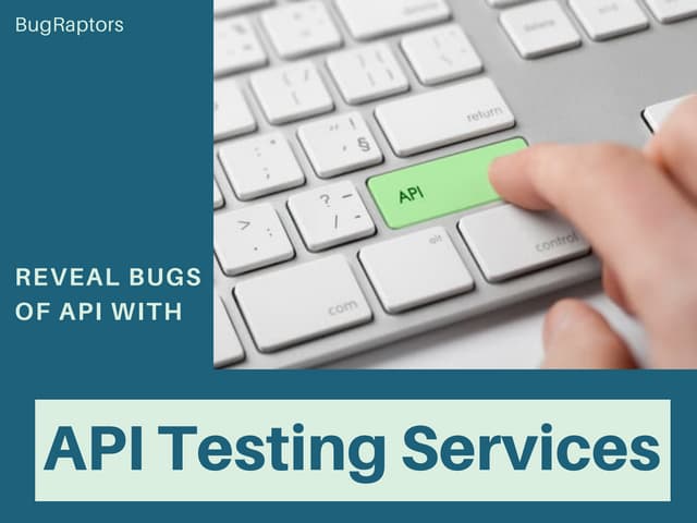 Remove Bugs With API Testing Services | PPT Remove Bugs With API Testing Services | PPT