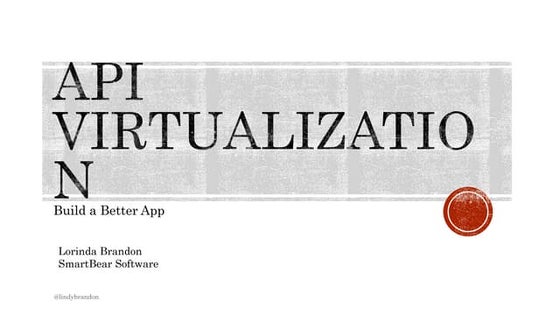 API Readiness: Visualization and Virtualization (Glue 2015) | PPT