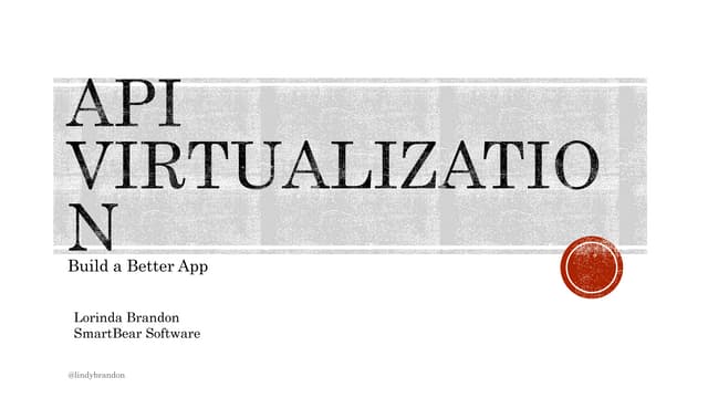 Build Better Apps Through Api Virtualization Ppt