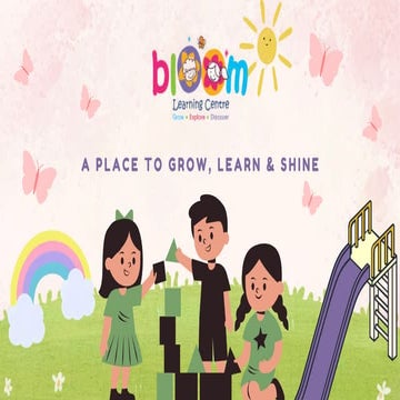 A Place to Grow, Learn & Shine — Bloom Learning Centre.pdf