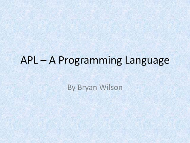 Apl A Programming Language Ppt 4088