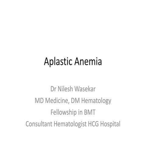 Aplastic anemia:Dr Nilesh Wasekar | PPTX