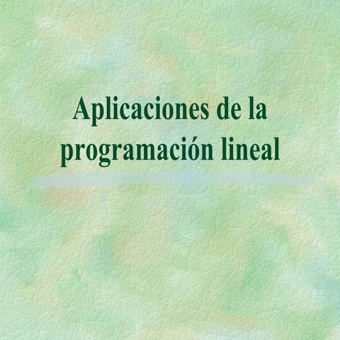 Aplicaciones de programacion lineal | PPTX | Programming Languages | Computing
