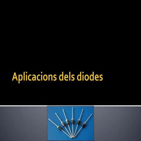 Aplicacions dels díodes | PPTX