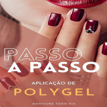 passo a passo completo de aplicação de Polygel | PDF