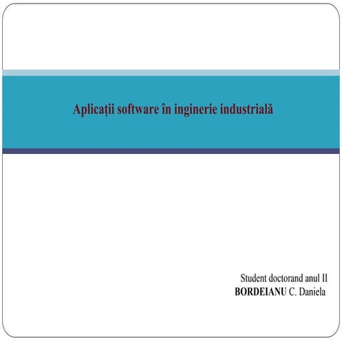 Aplicatii software in ingineria industriala .ppsx