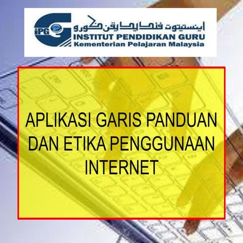 Garis Panduan & Etika Penggunaan Internet | PPTX