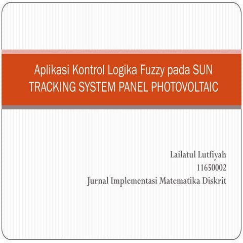 Aplikasi kontrol logika fuzzy pada sun tracking system | PPT