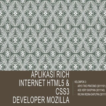 Aplikasi Rich Internet HTML5 & CSS3 Developer Mozilla (Kelompok 3) | PPTX