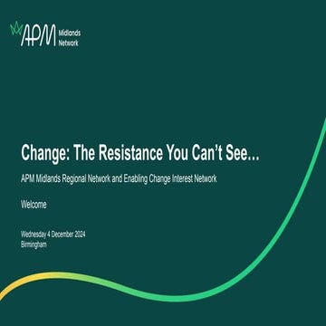 APM Midlands Network - Change, The Resistance You Can't See | PPT