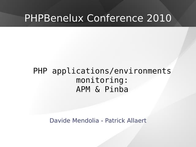 PHP applications/environments monitoring: APM & Pinba | PPT PHP applications/environments monitoring: APM & Pinba | PPT