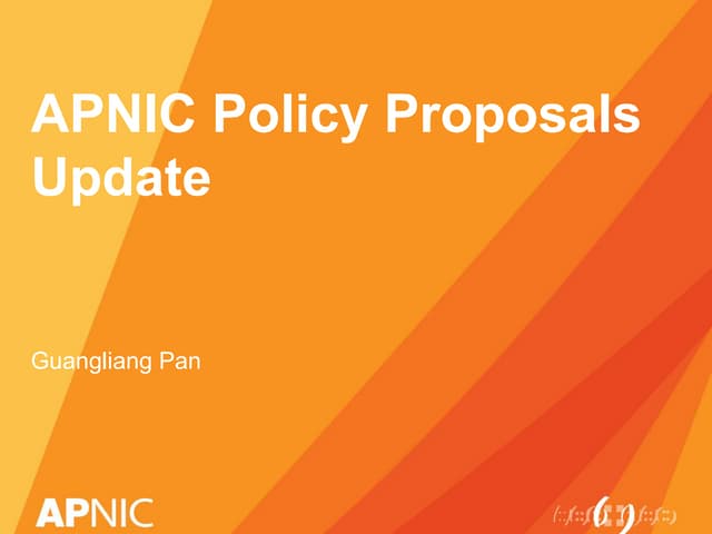 AFRINIC 31: APNIC Policy Proposals Update | PPT AFRINIC 31: APNIC Policy Proposals Update | PPT