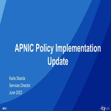 AIS 2022: APNIC Policy Implementation Update | PPT