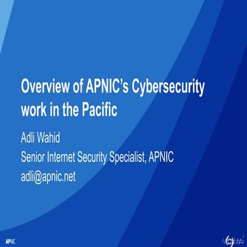 Cyber Security Regional Forum: APNIC's cybersecurity work in the ...