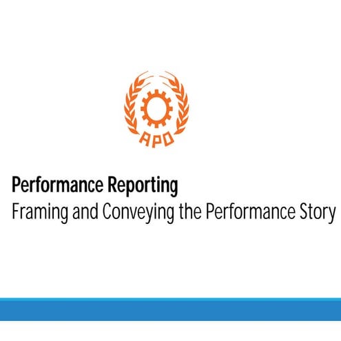 Performance Reporting Framing and Conveying the Performance Story | PPT